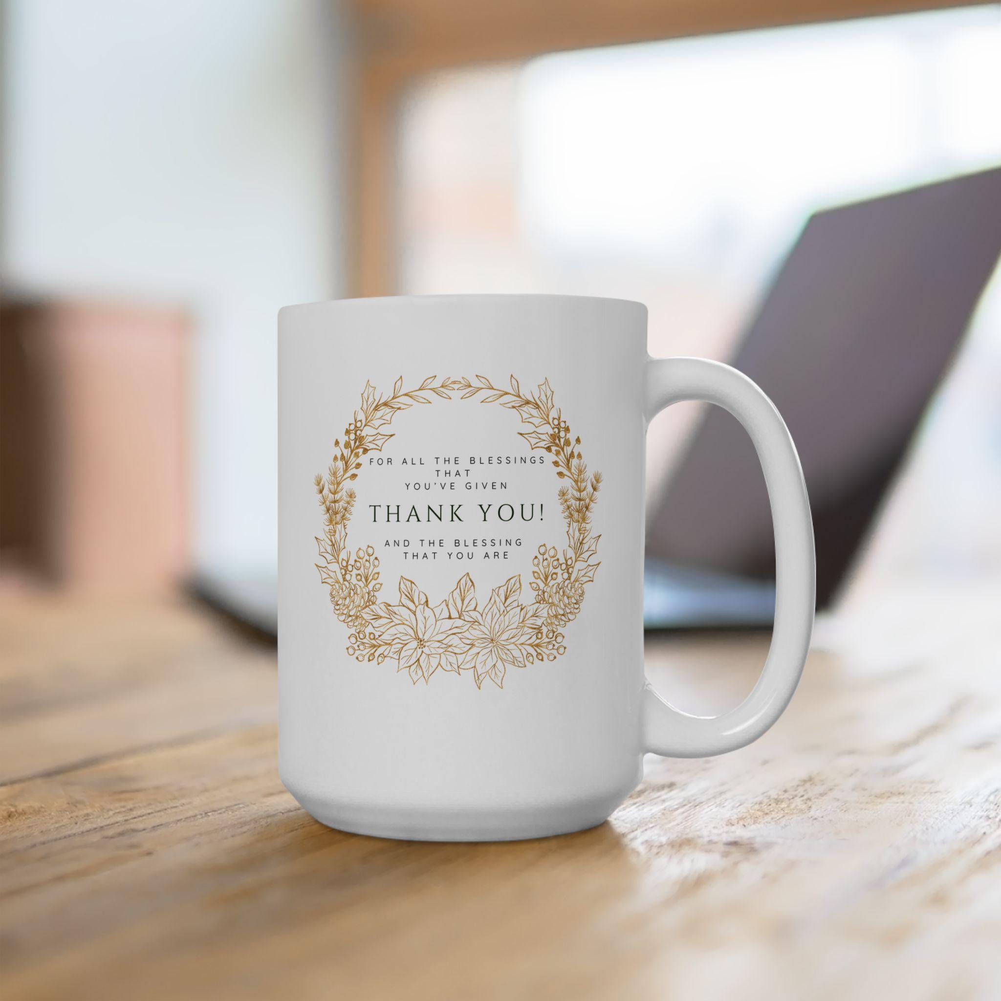 Thank You Ceramic Mug, Appreciation Coffee Cup, You Are a Blessing Tea ...