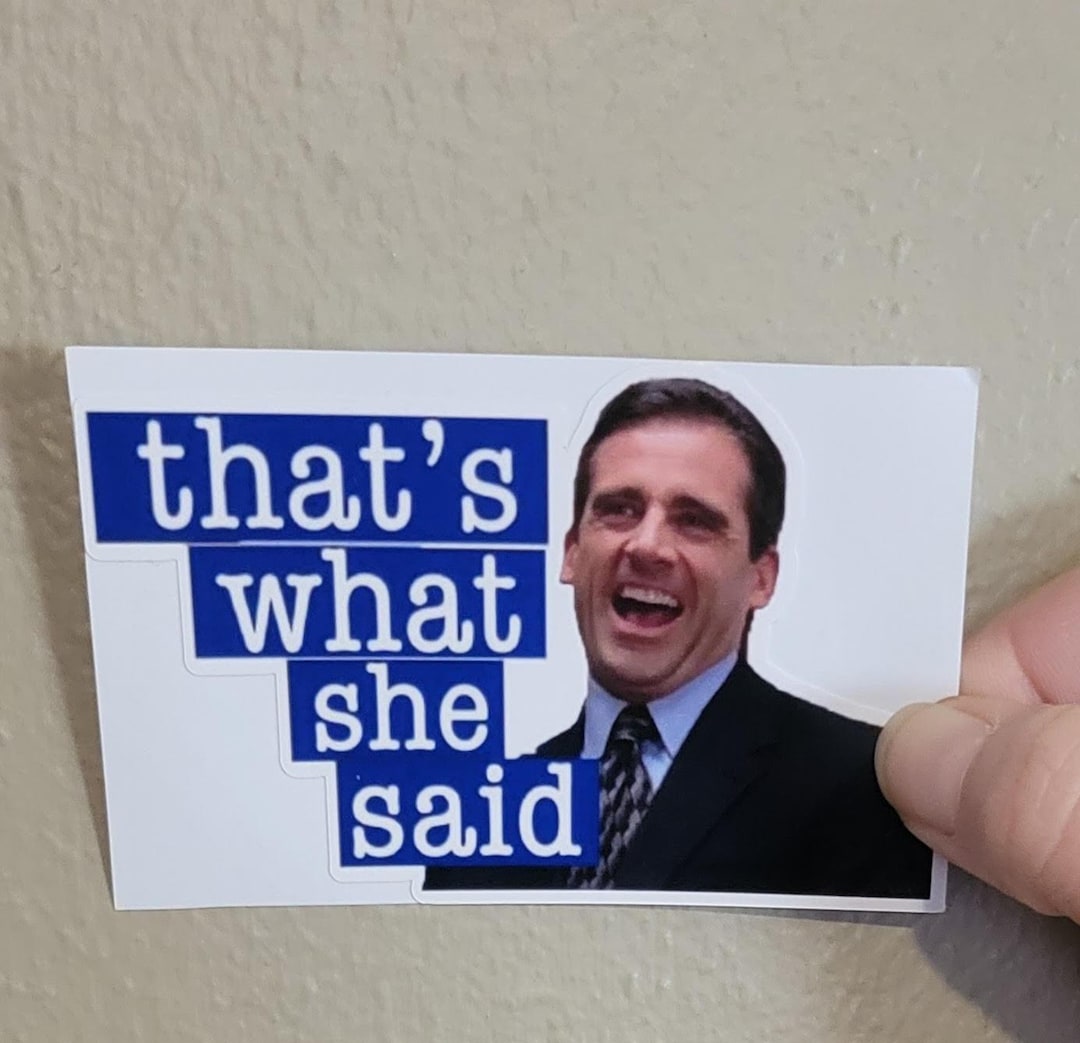 081 - That's What She Said Sticker - Etsy