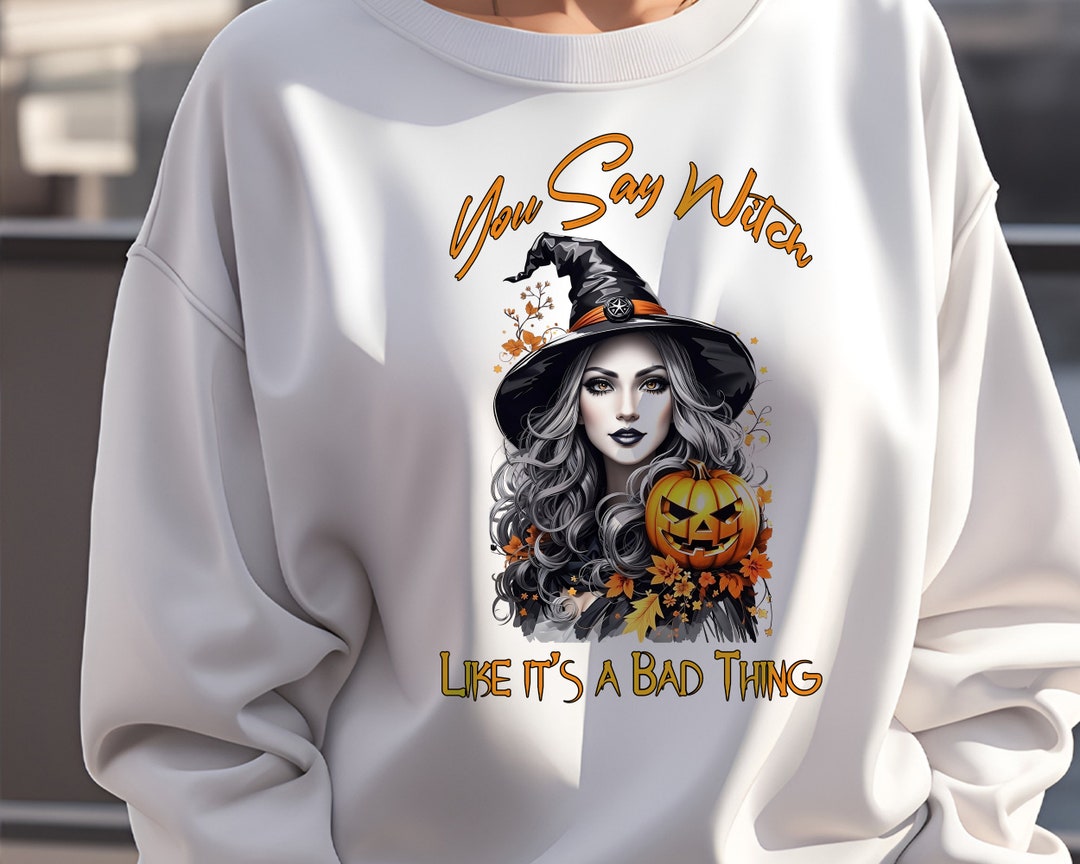 You Say Witch Halloween PNG, JPG (digital Download) - Etsy