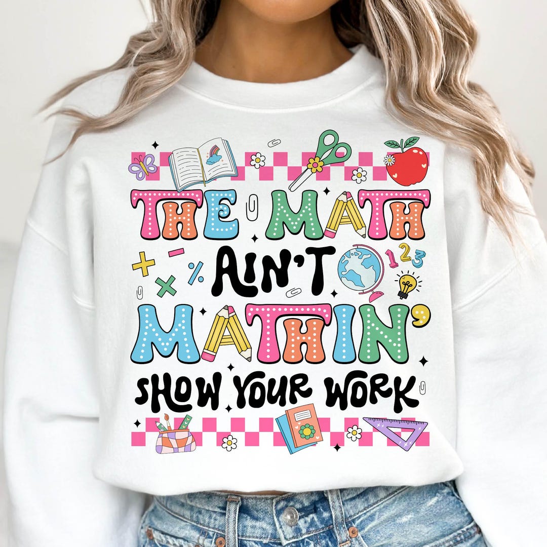 Math Teacher PNG, the Math Ain't Mathin’ Png, Back to School Png ...