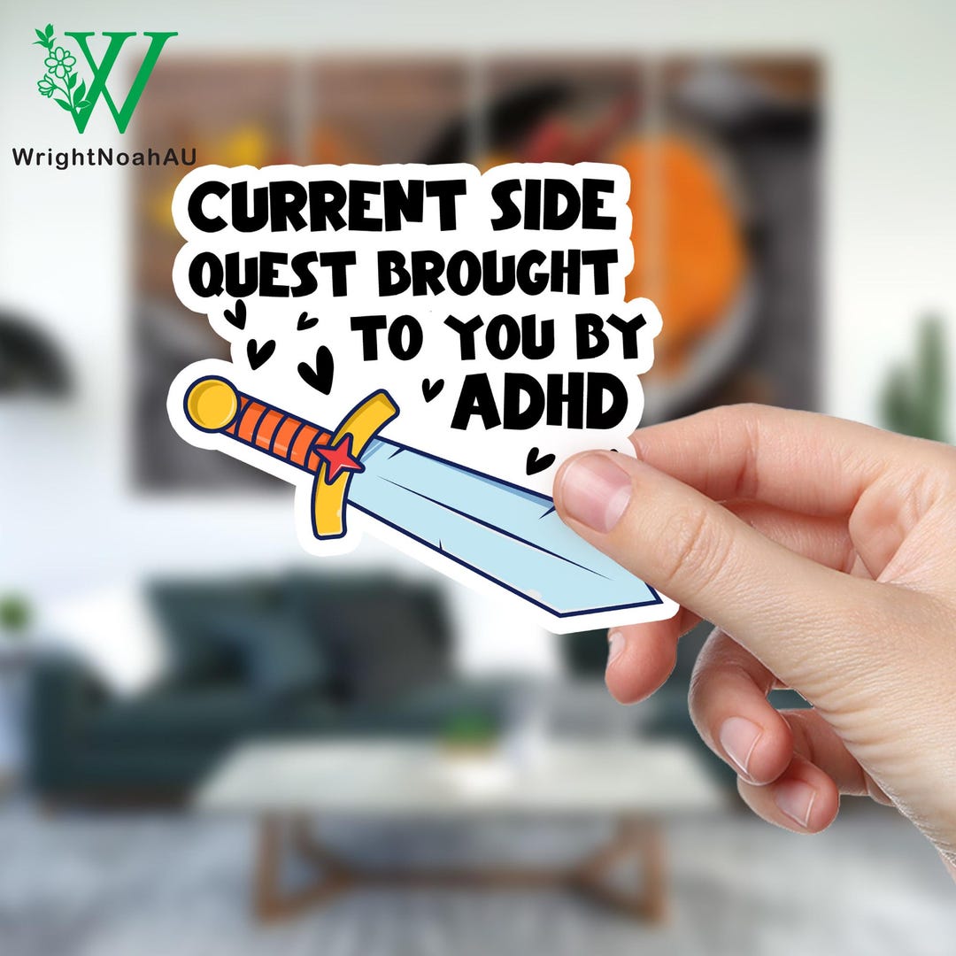 Current Side Quest Brought to You by ADHD Sticker, Funny Overthinking ...