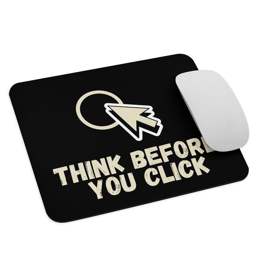 Think Before You Click Mouse Pad - Etsy