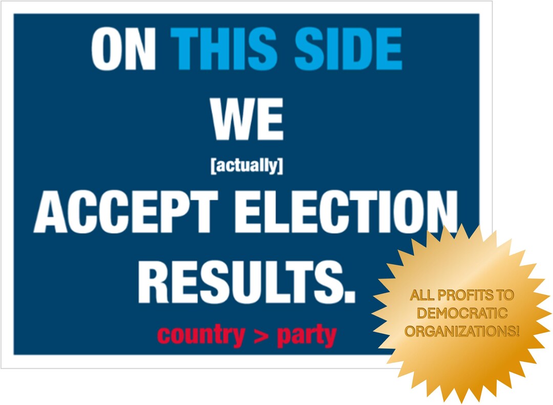 This Side Accepts Election Results Democratic Double-sided Protest ...