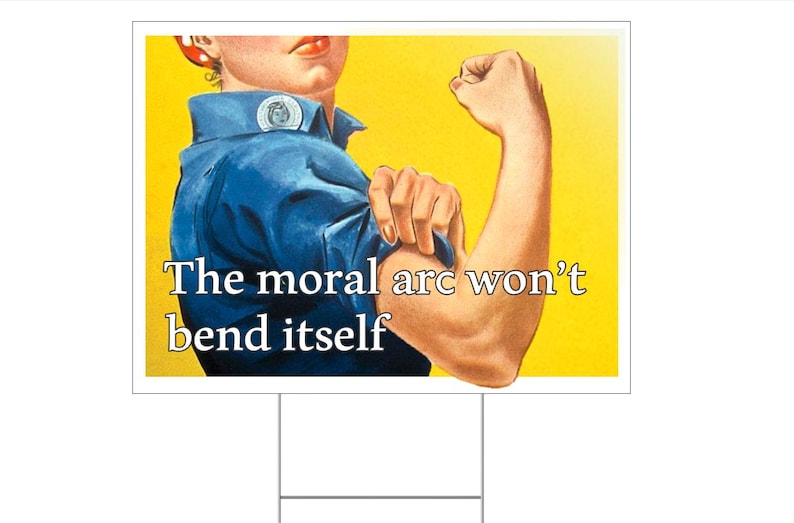 Bend the Moral Arc Democratic Double-sided Protest & Lawn Sign for ...