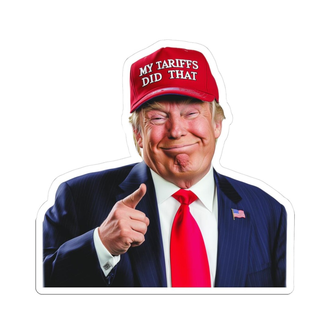 My Tariffs Did That Trump Sticker, Pointing Smiling Anti Trump Trade ...