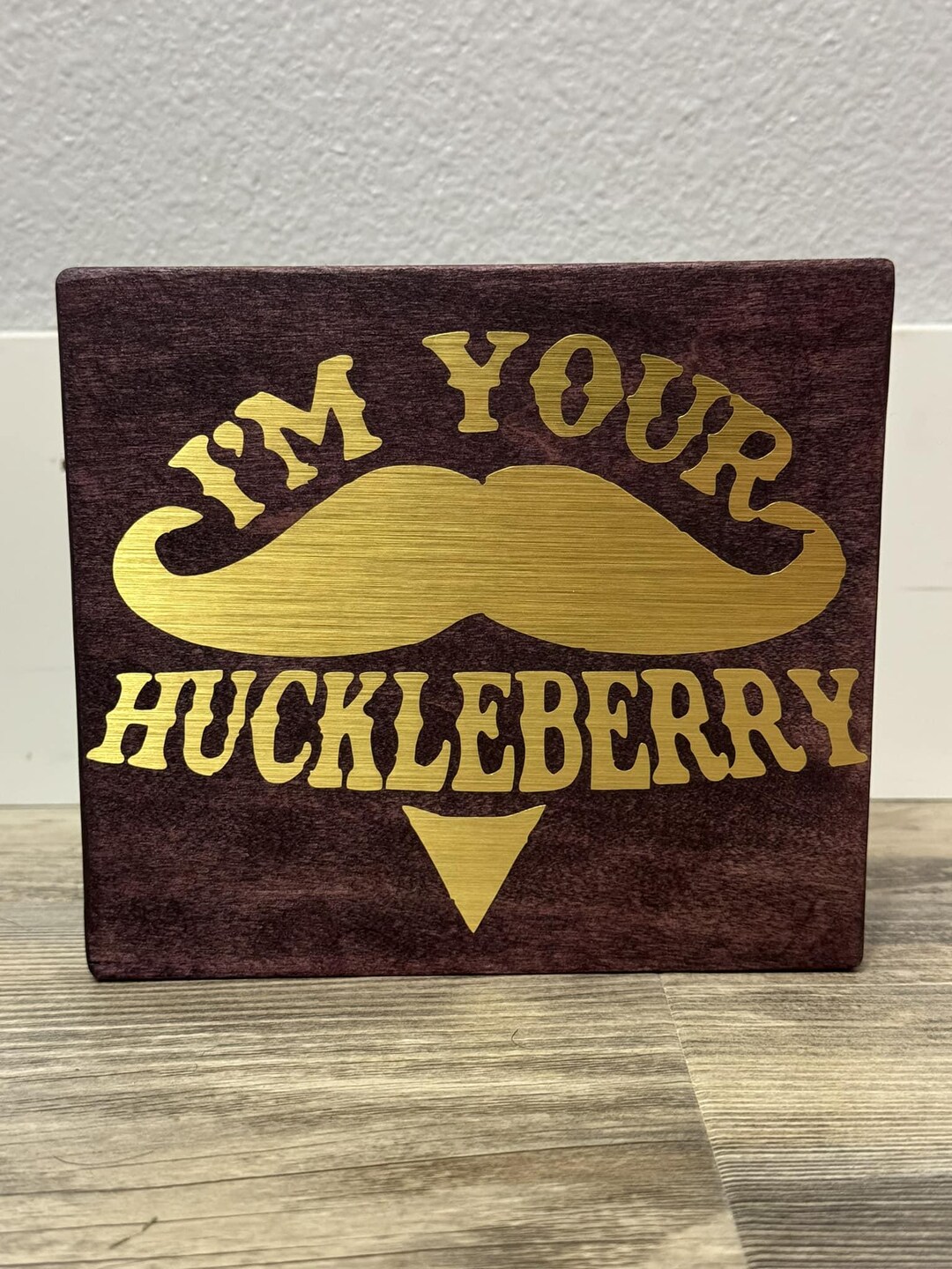 I'm Your Huckleberry Sign - Etsy