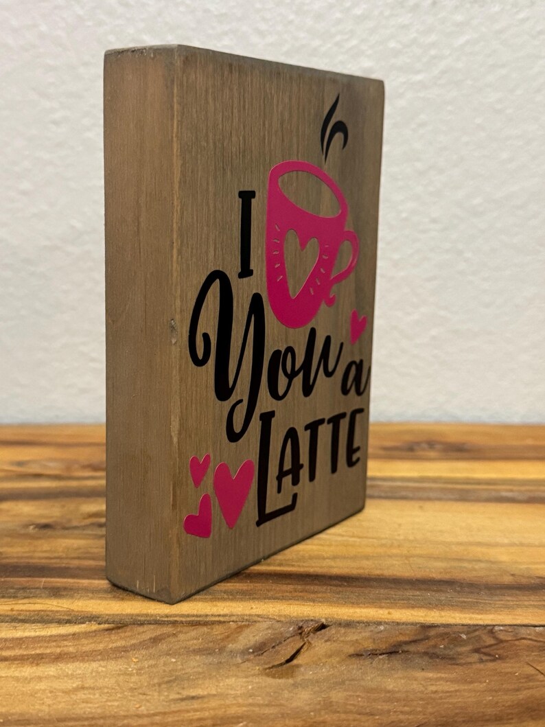 I Love You a Latte Wood - Sign - Etsy