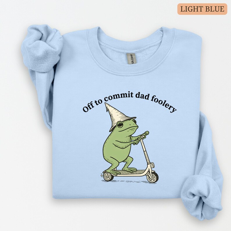 Dad Frog Sweatshirt off to Commit Dad Foolery Crewneck Funny Frog ...