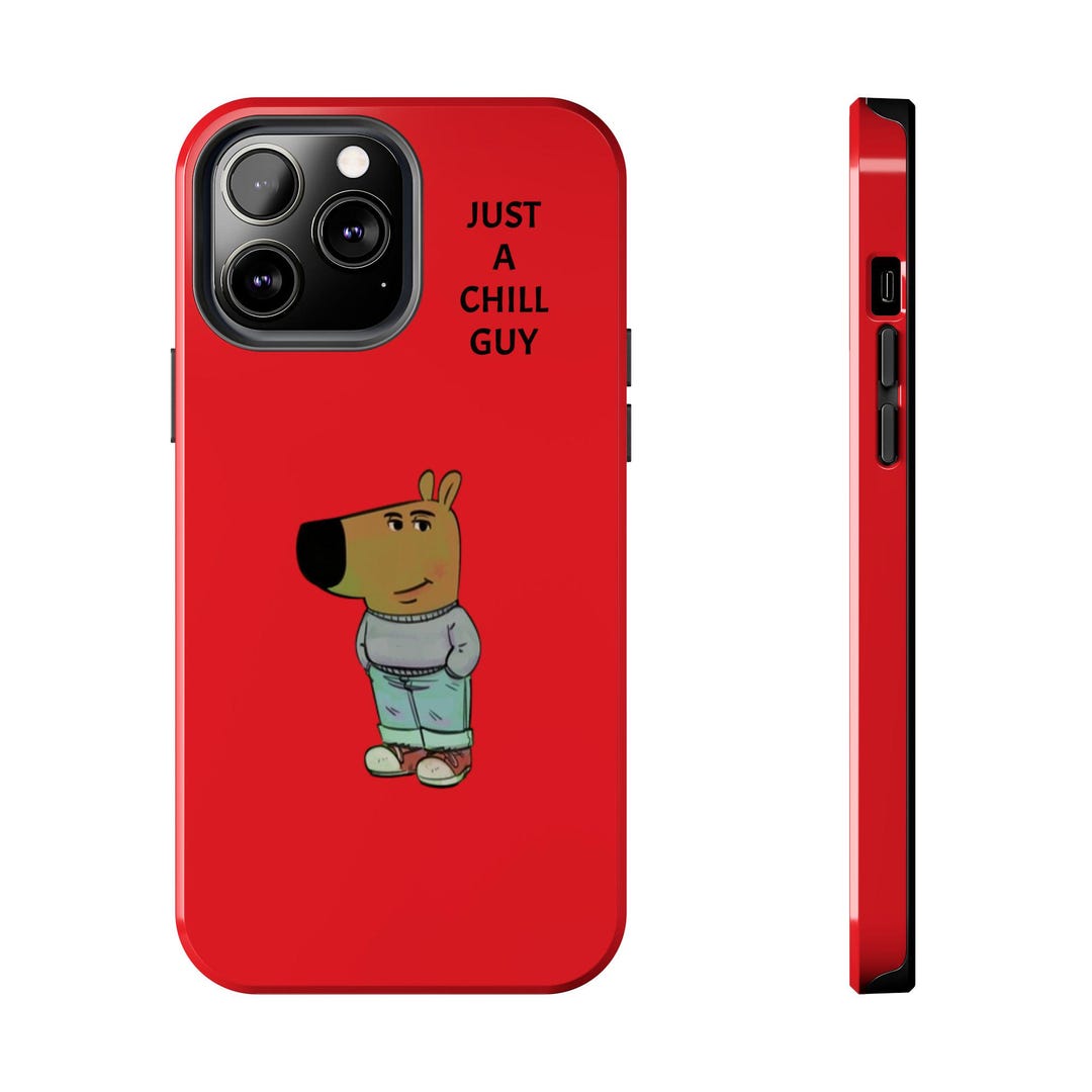 Tough Phone Cases, Trendy Cartoon Character, Just a Chill Guy ...