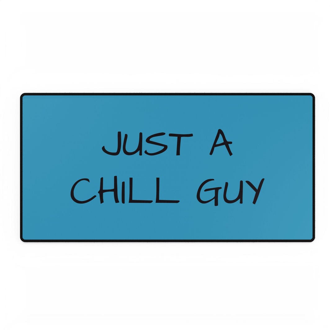 Chill Guy Desk Mat, Trendy Desk Blotter, Cool Workspace Accessory ...