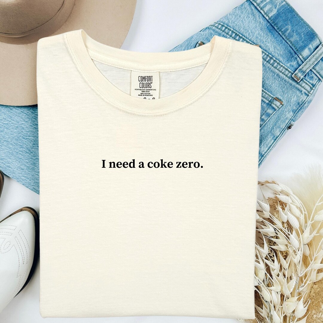 Coke Zero Tee Shirt Comfort Colors® Unisex Tee Sarcastic Shirt Women's ...