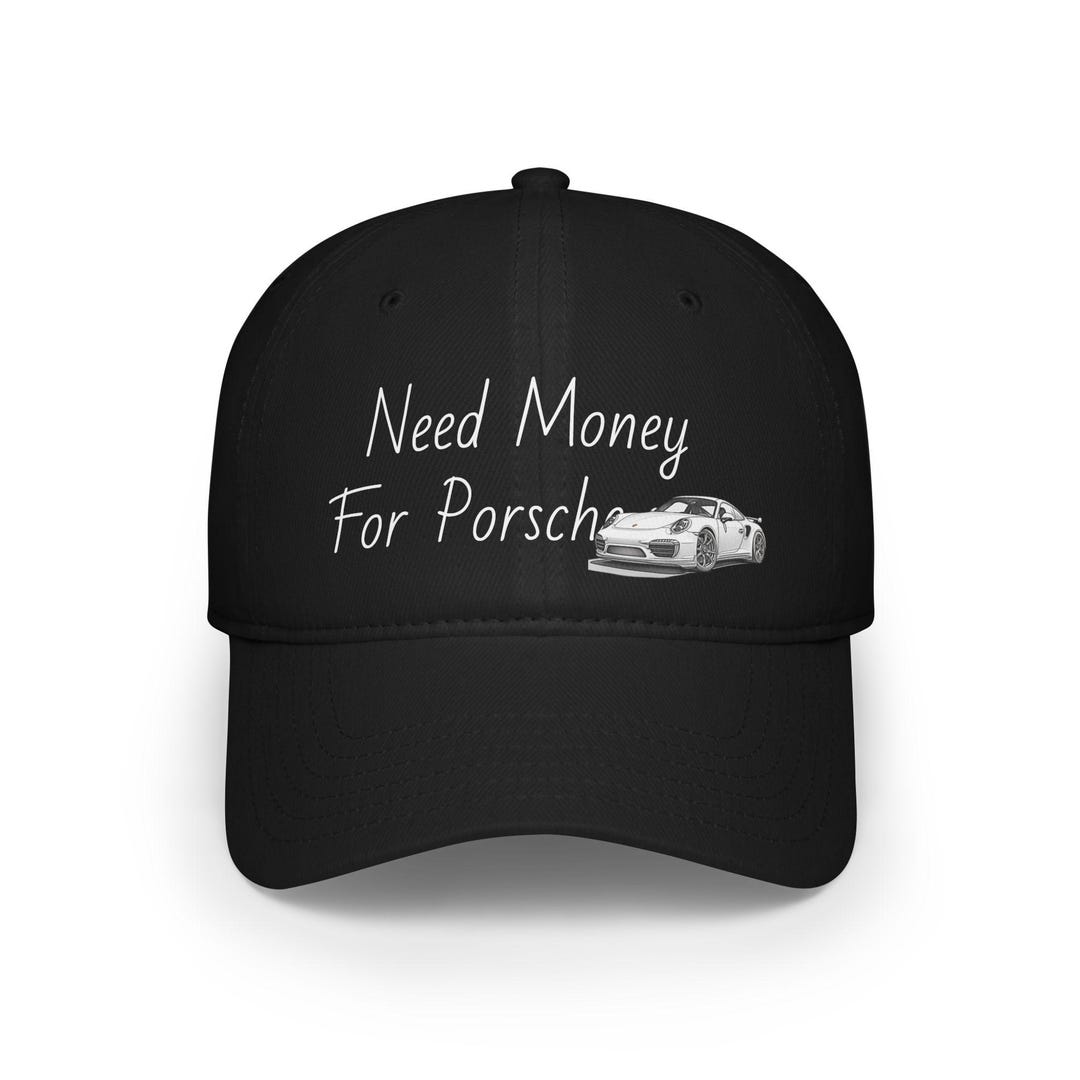 Funny Need Money for Porsche Baseball Cap, Embroidered Baseball Cap ...