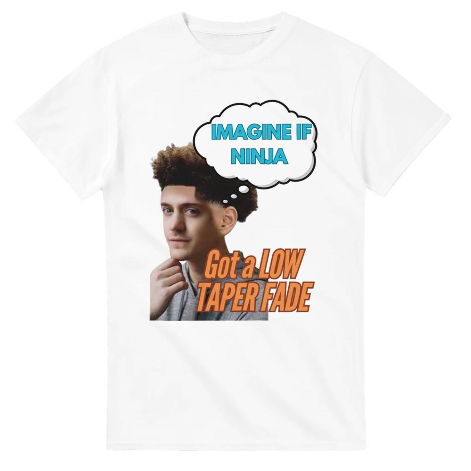 Imagine If Ninja Got a Low Taper Fade - Funny Tshirt - Ninja - Meme T ...
