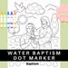 Water Baptistm Dot Marker Coloring Page | Christian Activity for Kids ...
