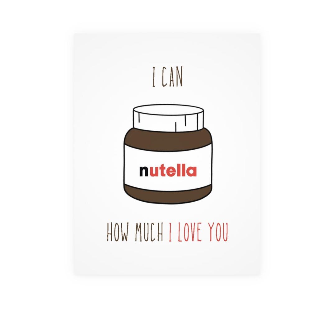 Nutella Love Card | Love, Romance, Anniversary, Nutella, Punny ...