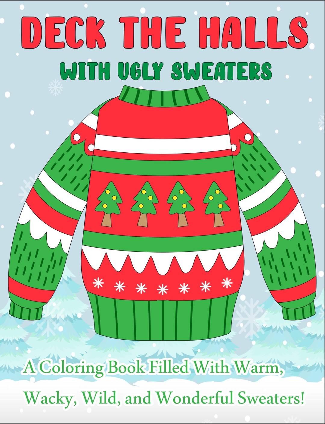 UGLY SWEATER Coloring Book: Deck the Halls With 34 Warm, Wacky, Wild ...