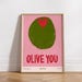 Olive You Print | Digital Printable Print | Foodie Love Print | Kitchen ...