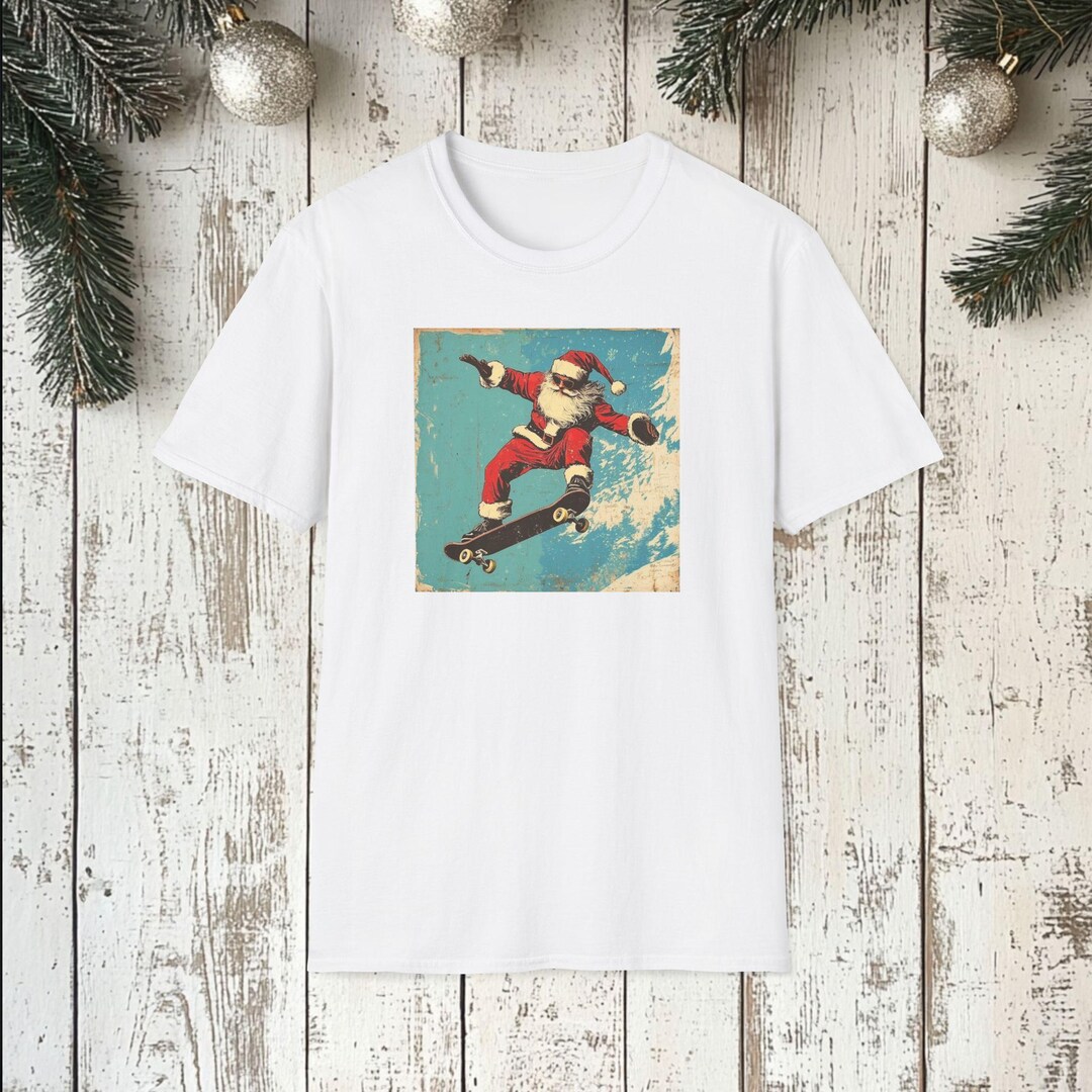 Skateboard Santa Tee, Christmas Santa Shirt, Xmas Party Tees, Cool ...
