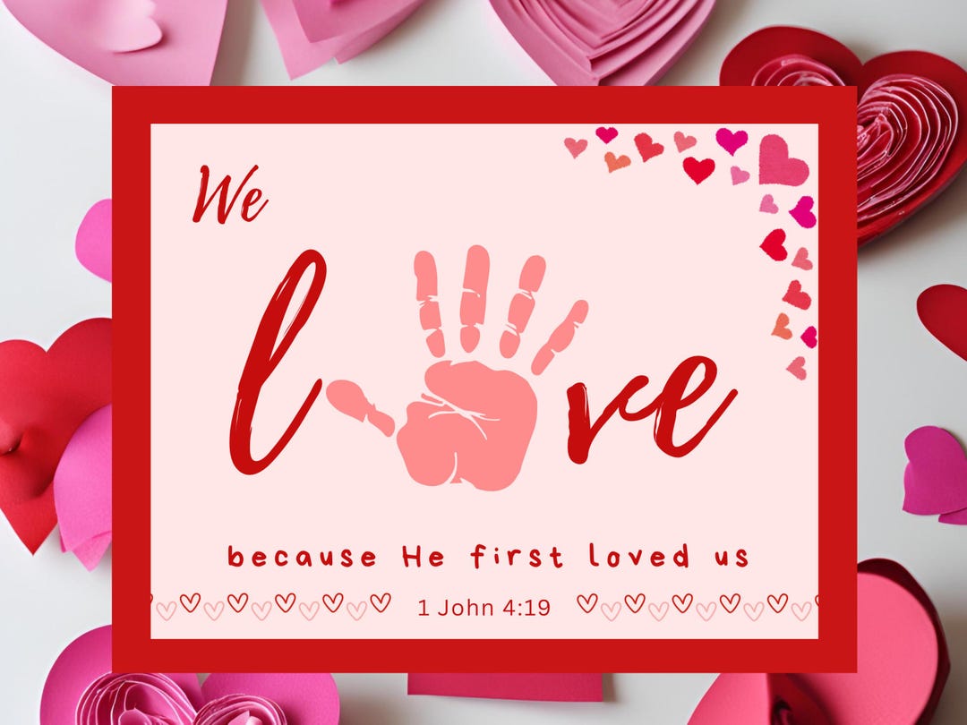 We Love Because He First Loved Us Printable, 1 John 4:19 Valentine's ...