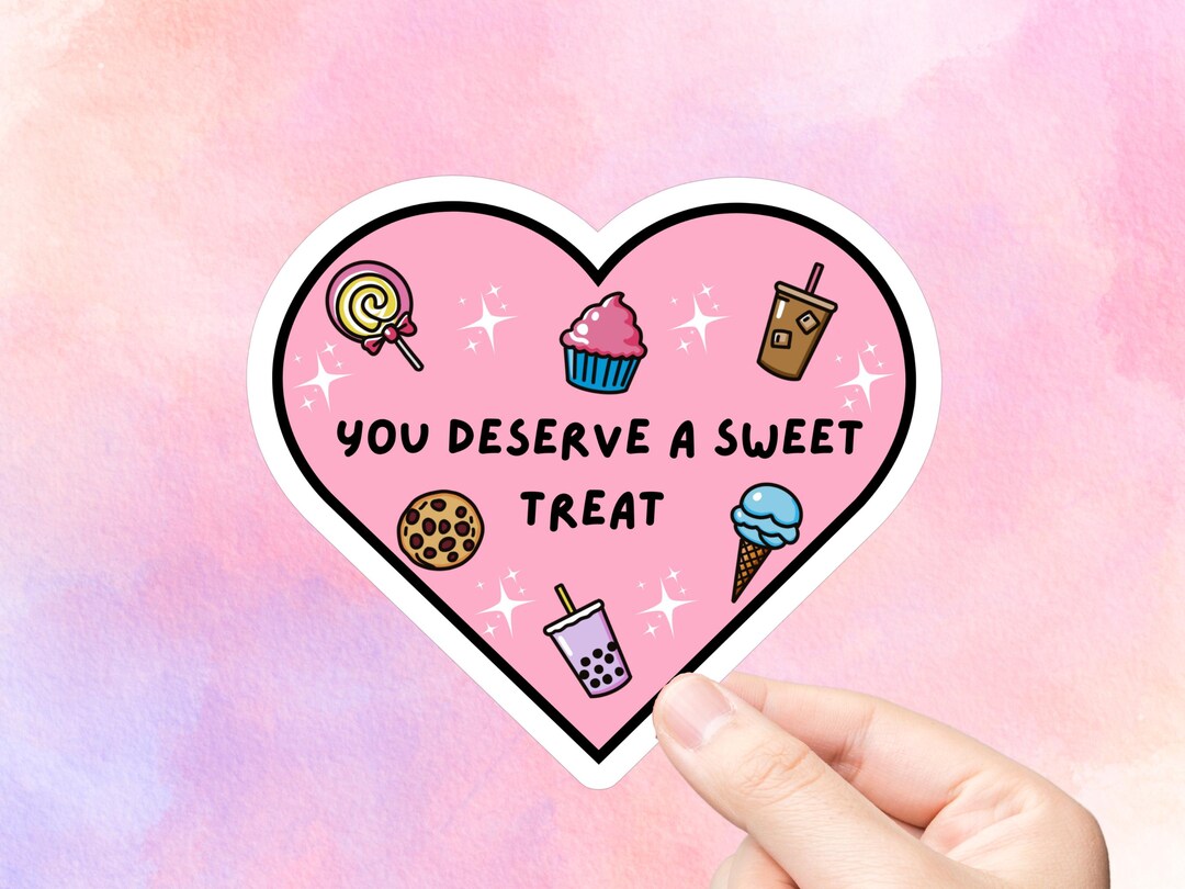 You Deserve a Sweet Treat Vinyl Sticker | Little Treat | Laptop ...