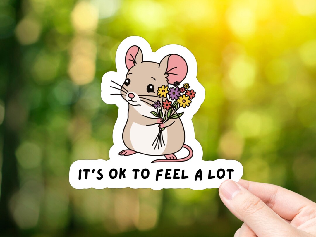 It's Ok to Feel A Lot Vinyl Mouse Sticker | Laptop Stickers | Water ...