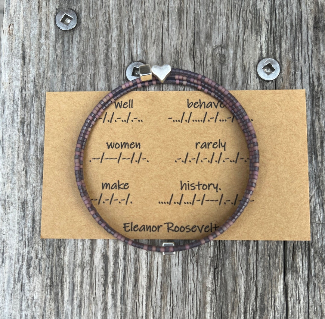 Well Behaved Women Rarely Make History Eleanor Roosevelt Morse Code ...