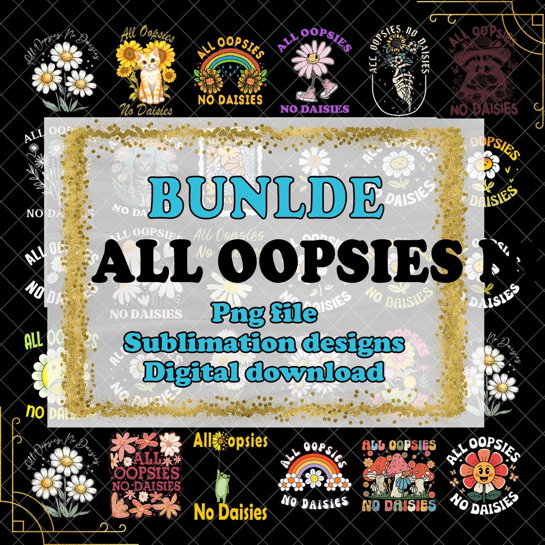 All Oopsies No Daisies PNG Bundle, Funny Floral Sublimation, Retro ...