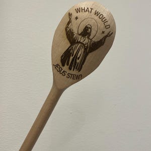 What Would Jesus Stew? Spoon, Jesus Spoon, Jesus Wooden Spoon, Funny ...