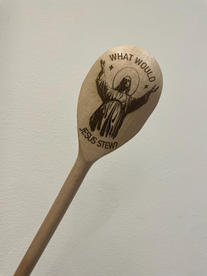 What Would Jesus Stew? Spoon, Jesus Spoon, Jesus Wooden Spoon, Funny ...