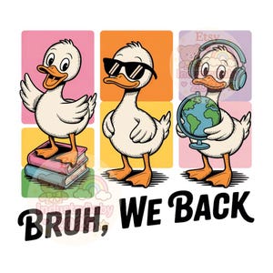 Bruh We Back Cute Duck Premium Clip Art – Funny Back to School PNG for ...