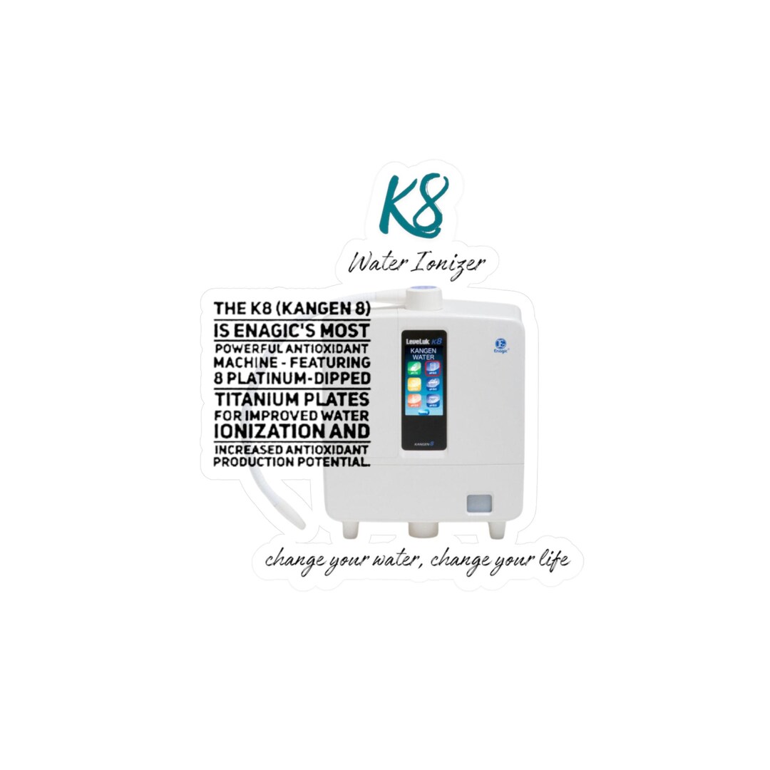 K8 Water Ionizer Kiss-cut Vinyl Decals | Change Your Water, Home Decor ...