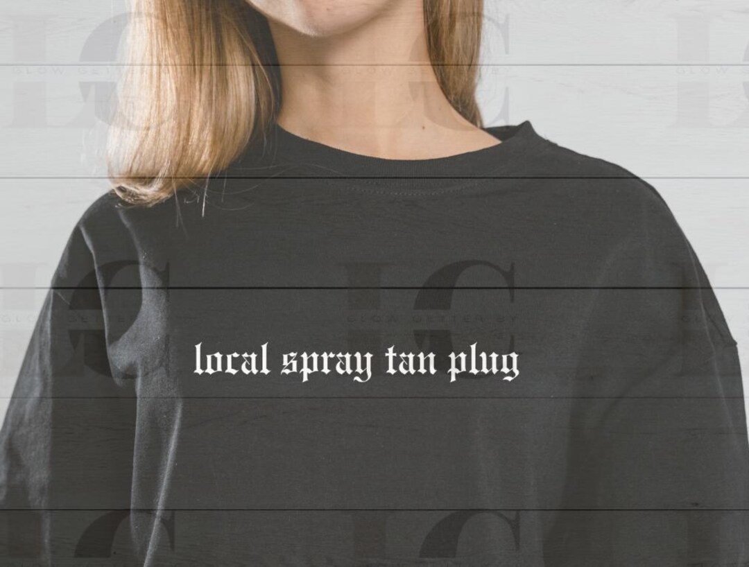 Cricut Cut File Local Spray Tan Plug , Shirts for Spray Tan Artist ...