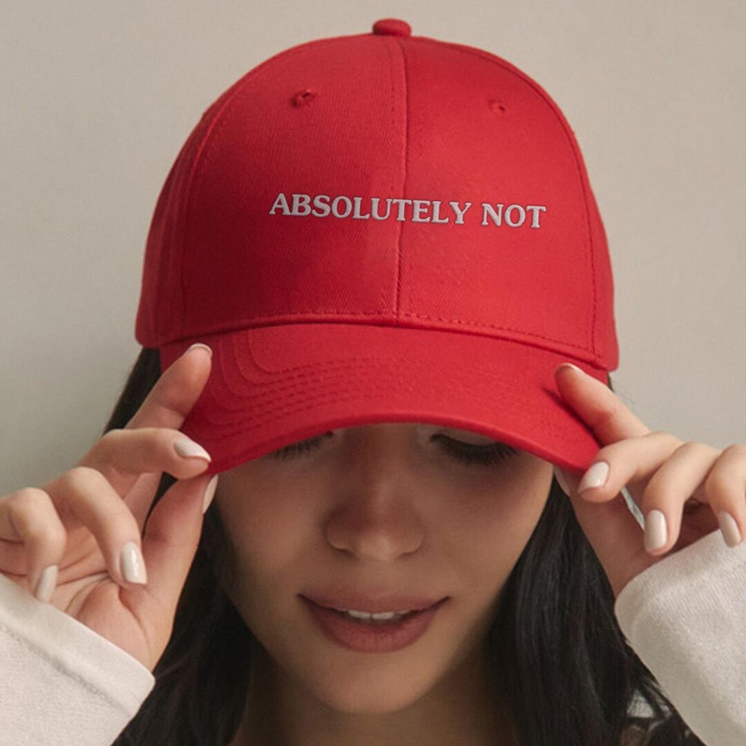 Absolutely Not Embroidered Hat, Funny Quotes Embroidery Cap, Funny ...