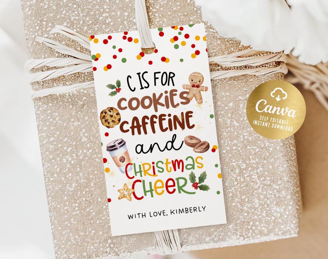 Editable C is for Cookies, Caffeine and Christmas Cheer Tag, Holiday ...