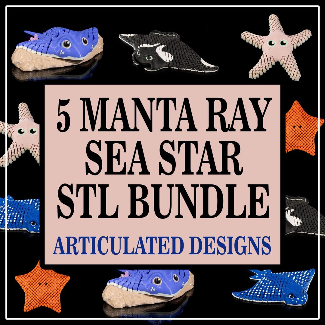 Articulated Manta Ray and Sea Star STL Designs, 5 Stl Designs Pack ...