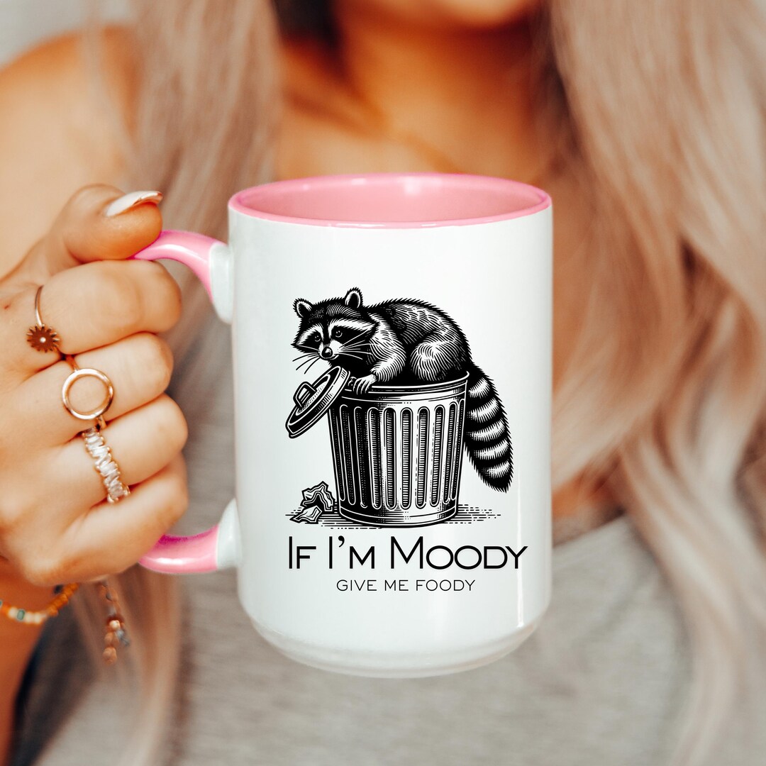 If Im Moody Mug Funny Mood Swing Coffee Mug Sarcastic Quote Cup ...