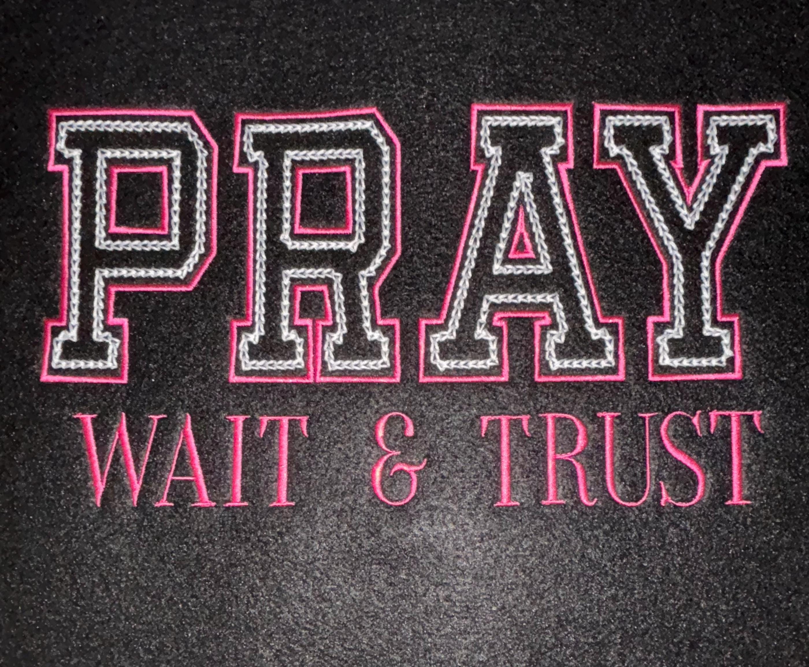 Pray Wait Trust Embroidery Design: Religious Faith Applique (digital ...