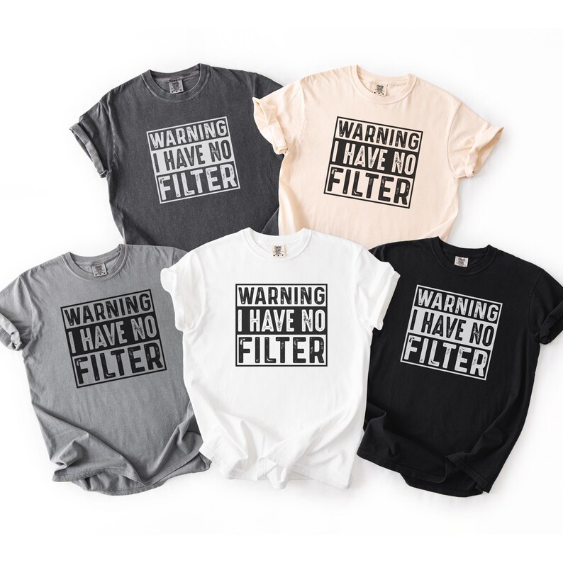 Warning I Have No Filter Shirt: Funny Adult Humor, Adult Shirt ...