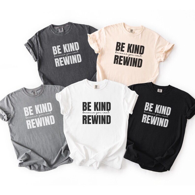 Be Kind You Can't Rewind Shirt: Choose Kindness, Teacher Appreciation ...