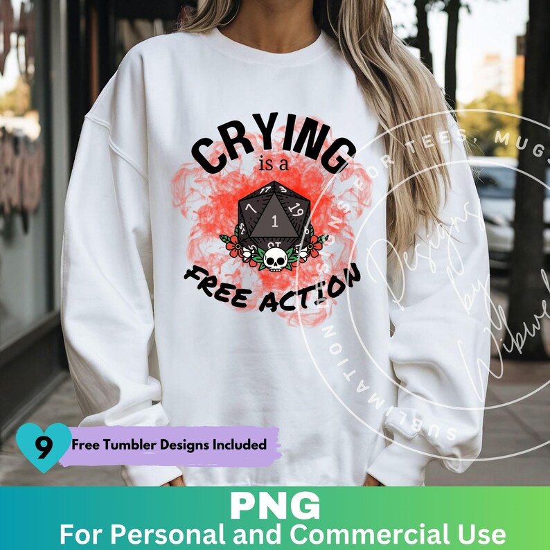 Dnd Png, Crying is a Free Action Sublimation, D20 Png, Crying is a Free ...
