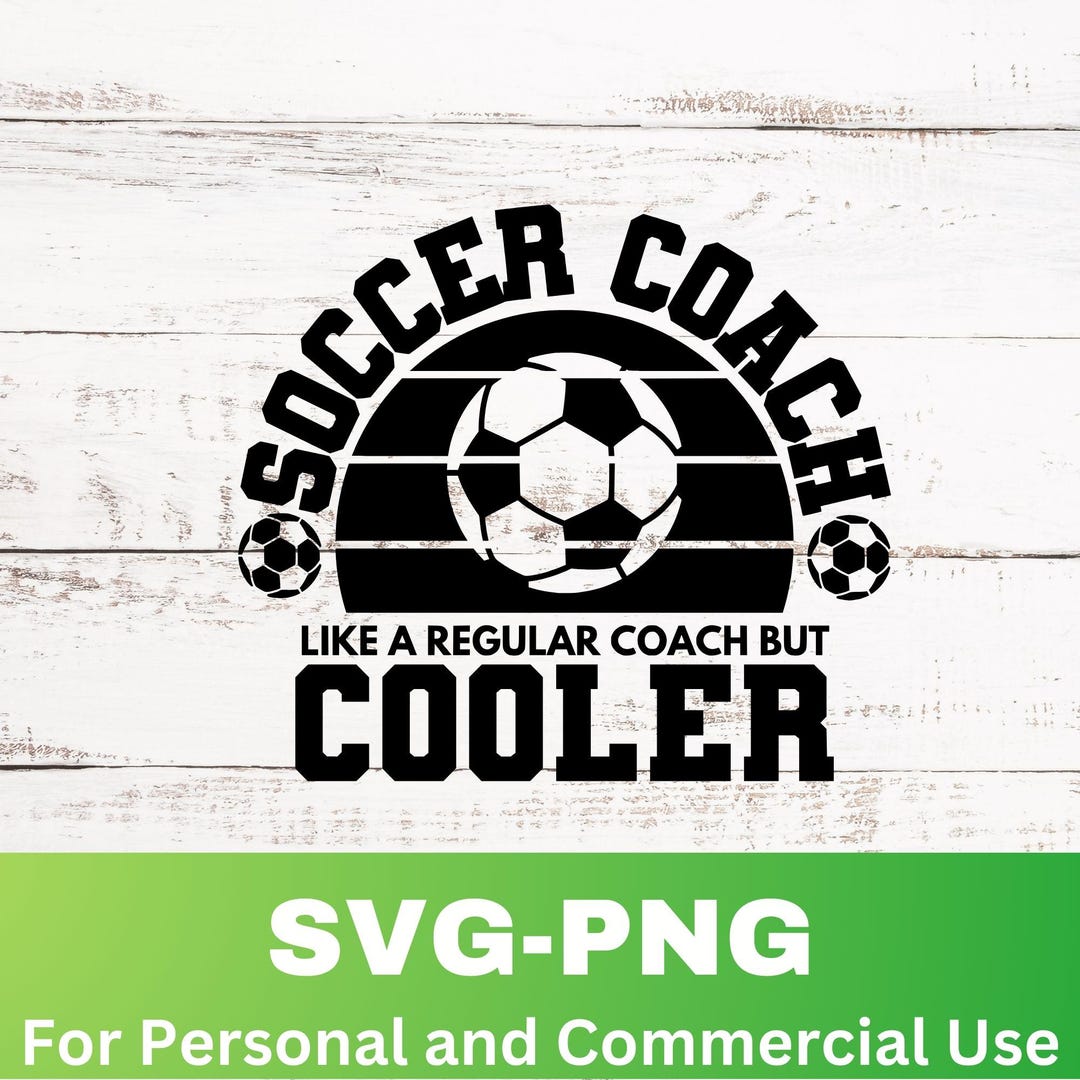 Soccer Coach Svg: Soccer Coach Png Cut File Clipart Shirt Graphic ...