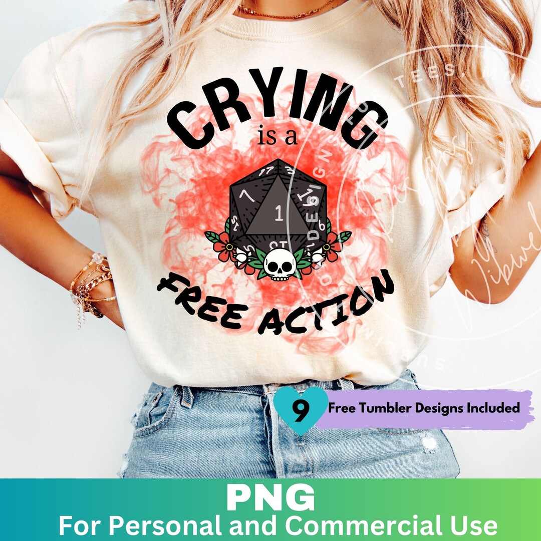 Dnd Png, Crying is a Free Action Sublimation, D20 Png, Crying is a Free ...