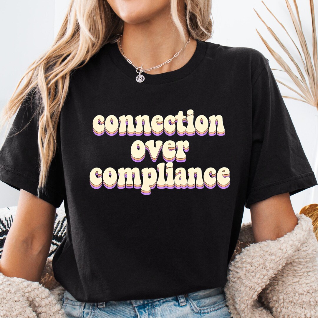 Connection Over Compliance Speech Therapist Shirt - SLP Gift - Etsy