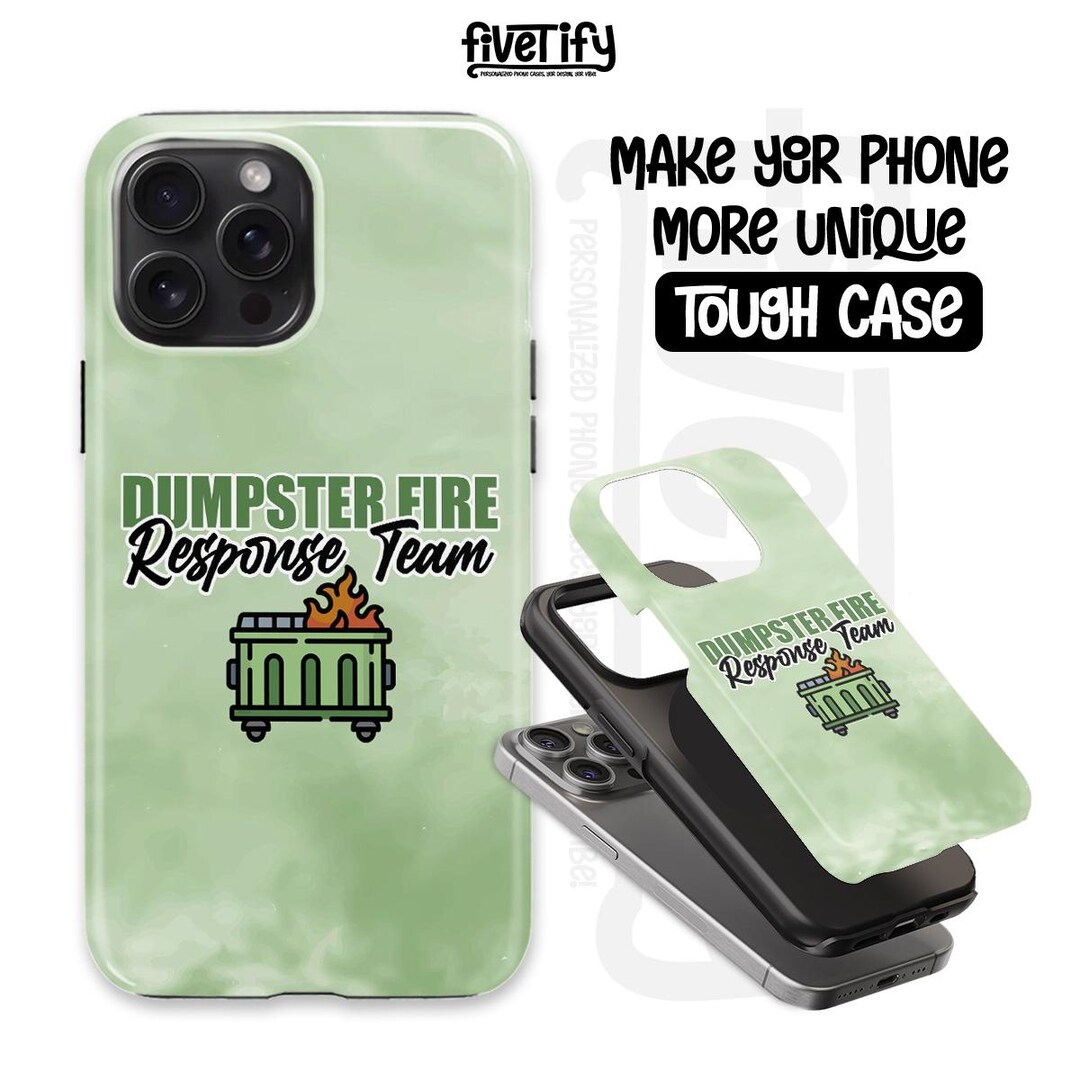 Dumpster Fire Response Team Phone Case, Funny Quote This is Fine ...