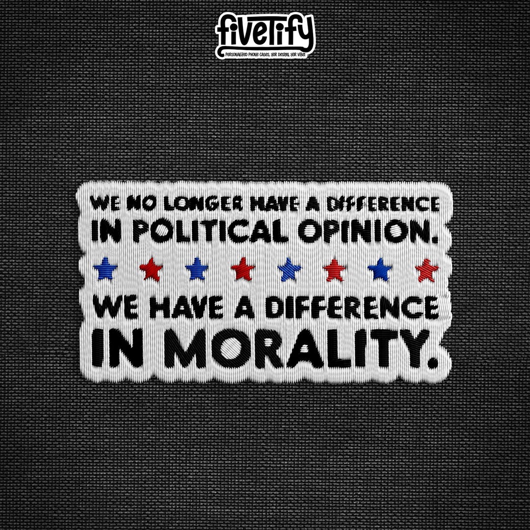 We No Longer Have A Difference in Political Opinion Patch, Political ...