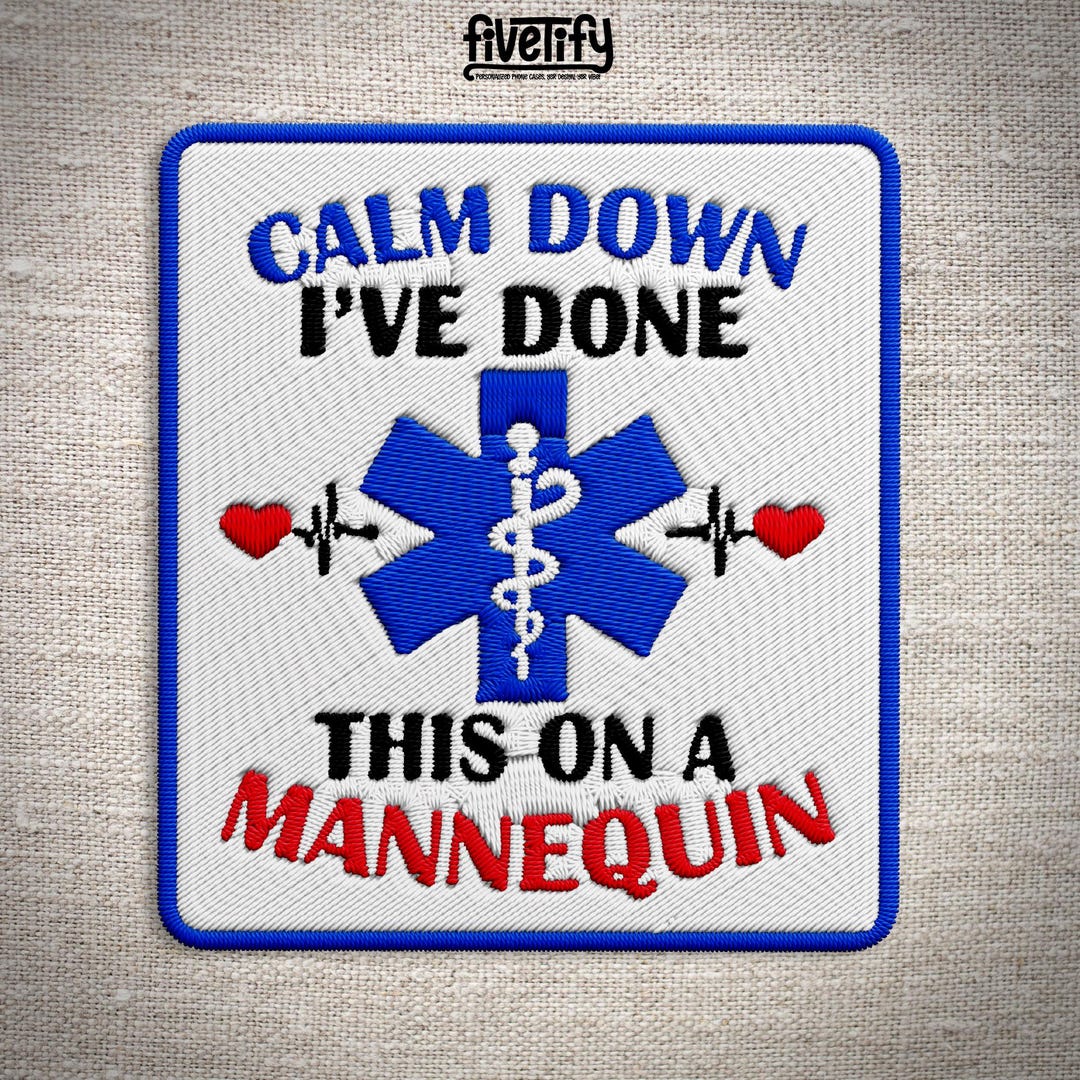 Calm Down I've Done This on A Mannequin Patch Paramedic EMS EMT Medical ...