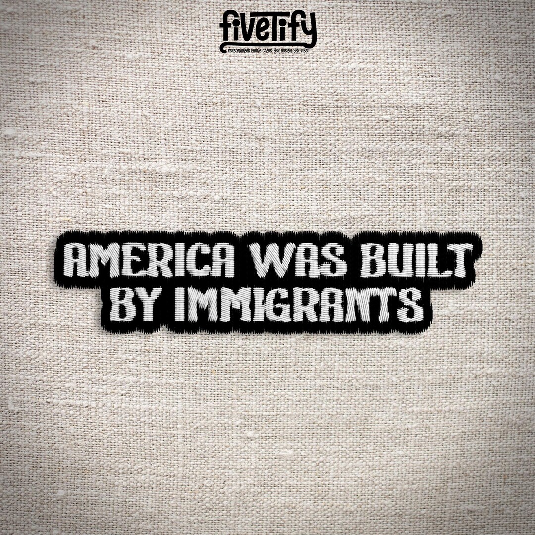 America Was Built by Immigrants Patch, Human Rights Patches Democrat ...