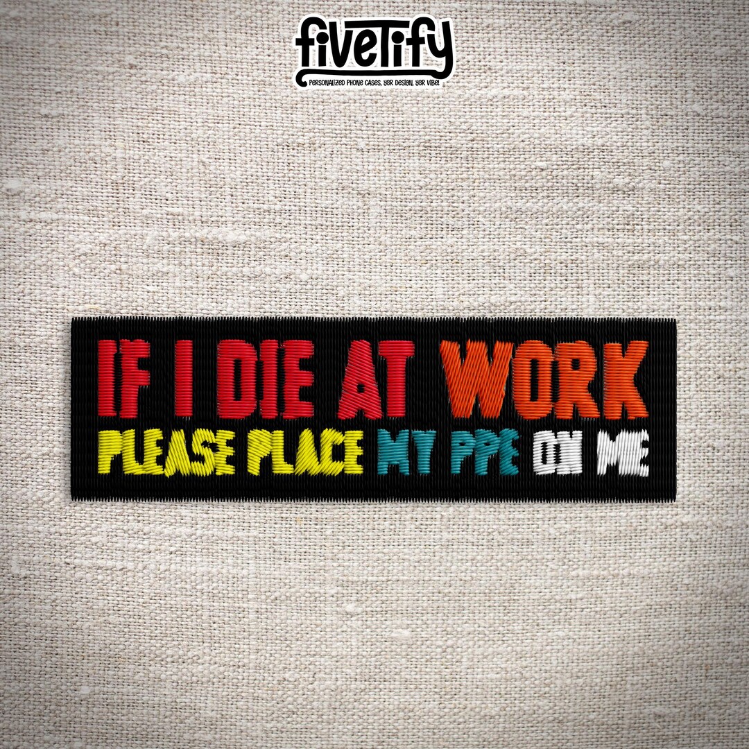 If I Die at Work Patch, Sarcastic Snarky Work Humor Coworker Office ...