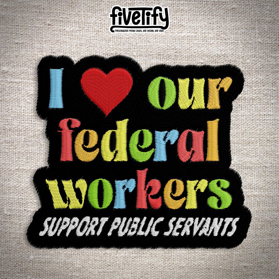 I Love Federal Workers Patch, Support Public Servants Embroidered ...