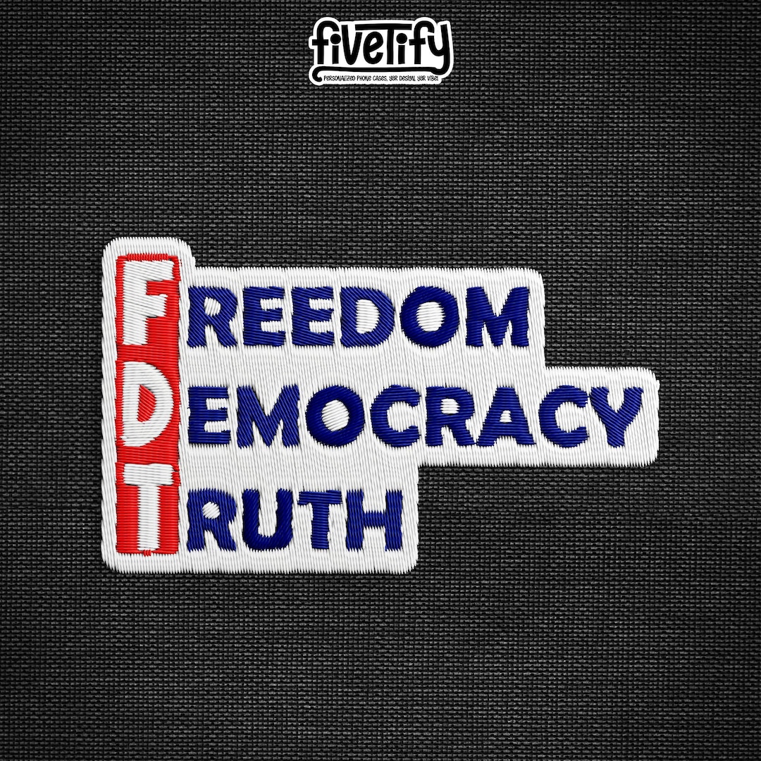 Freedom Democracy Truth Patch, FDT Political Activist, Embroidered ...